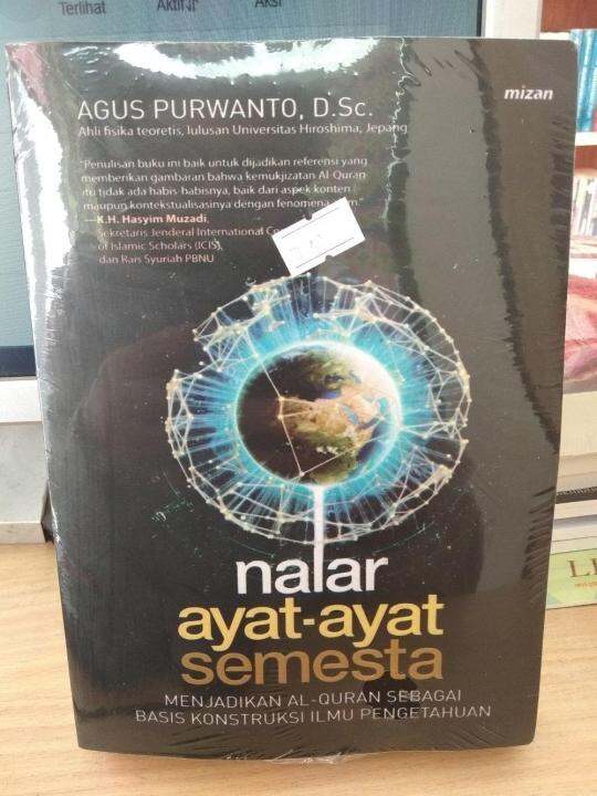 Nalar Ayat Ayat Semesta Menjadikan Al-Quran Sebagai Basis Konstruksi Ilmu Pengetahuan - Agus ...