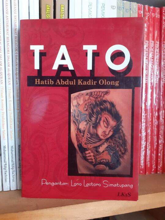 Buku Tato - Hatib Abdul Kadir Olong | Penerbit LKIS | Buku Sosial ...