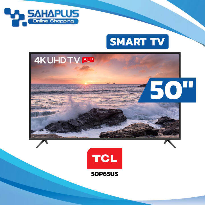 TCL SMART TV 4K ทีวี 50 นิ้ว รุ่น 50P65US (รับประกันสินค้า 1 ปี ...