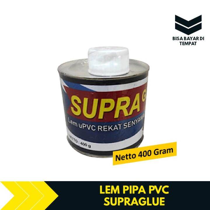 Lem Pipa Paralon PVC Anti Bocor SUPRAGLUE Super Kaleng 400 Gram TBA802 ...