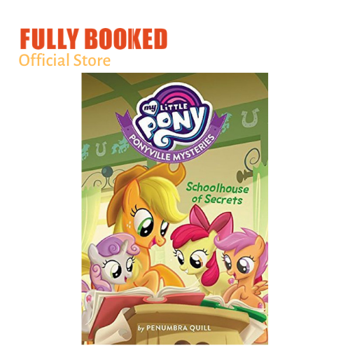 Schoolhouse of Secrets: My Little Pony: Ponyville Mysteries, Vol. 1 ...