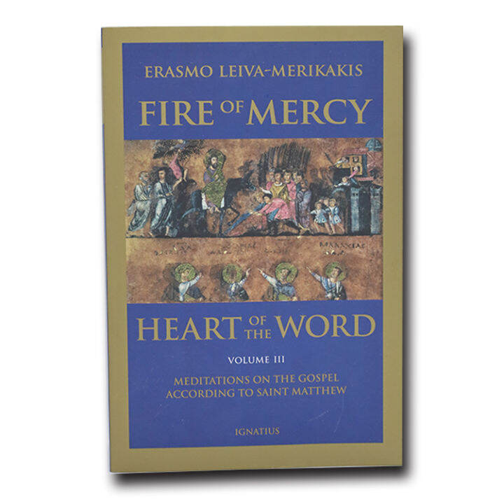 Fire of Mercy, Heart of the Word, Vol. 3 Meditations on the Gospel ...