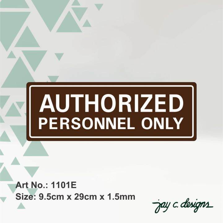 Jay C. Designs Acrylic Sign Authorized Personnel Only Signage 1101 ...