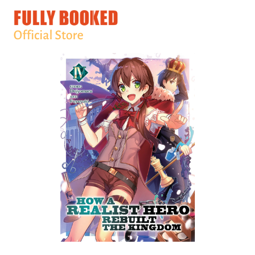 How a Realist Hero Rebuilt the Kingdom Vol. 4, Light Novel (Paperback) | Lazada PH