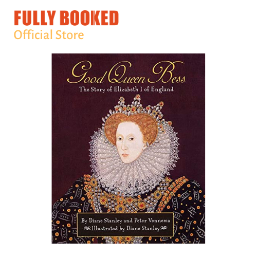 Good Queen Bess: The Story of Elizabeth I of England (Hardcover ...