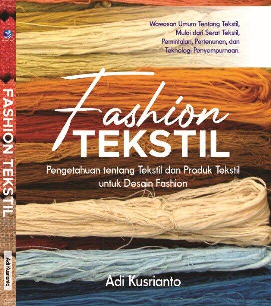Buku Fashion Tekstil - Pengetahuan tentang tekstil dan Produk Tekstil untuk Desain Fashion ...
