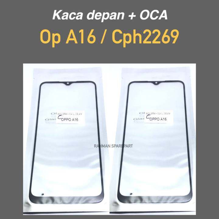 KACA DEPAN OPPO A16 2021 CPH2269 - KACA LAYAR SENTUH GLASS + OCA ...