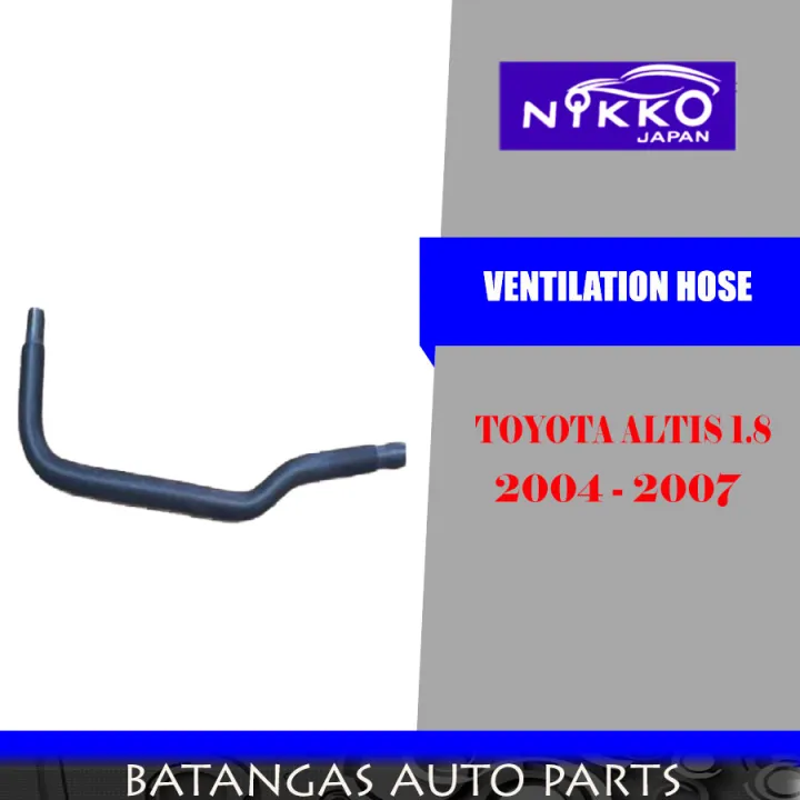 VENTILATION HOSE (NIKKO JAPAN) for TOYOTA ALTIS 1.8 2004-2007 PN: 12262 ...