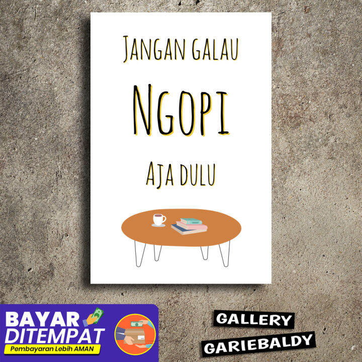 Hiasan Dinding Quotes Jangan Galau Ngopi Dulu - Poster Kayu Hiasan ...