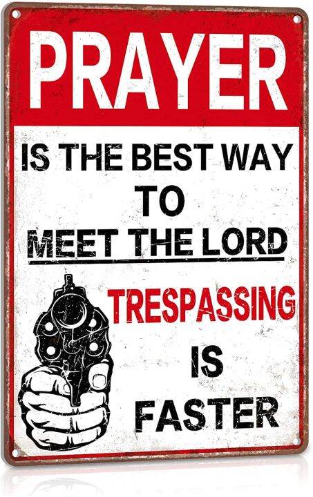 Warning Sign Prayer Is The Best Way To Meet The God Trespassing Is ...