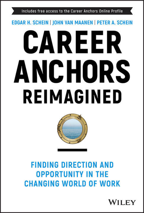 Career Anchors Reimagined: Finding Direction and Opportunity in the Changing World of Work, 5th ...