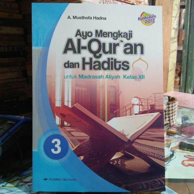 BUKU AYO MENGKAJI AL-QUR'AN DAN HADIST MA KELAS XII ERLANGGA | Lazada Indonesia