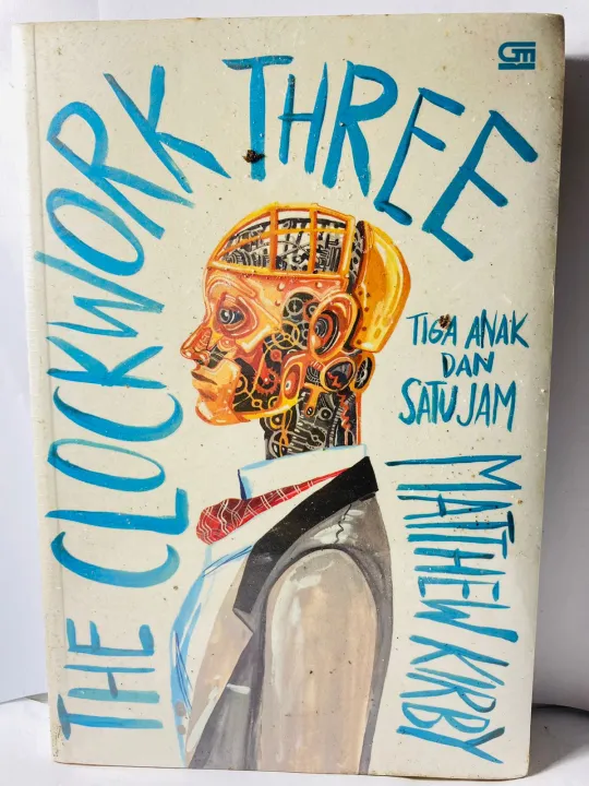 THE CLOCKWORK THREE TIGA ANAK DAN SATU JAM MATTHEW KIRBY BUKU ...