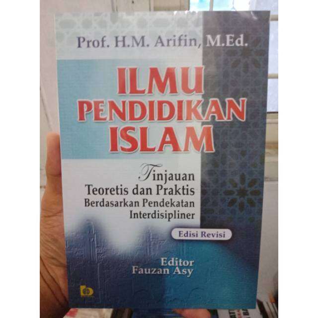 Prof. H.M. Arifin, M.Ed. Ilmu Pendidikan Islam (Edisi Revisi) | Lazada Indonesia
