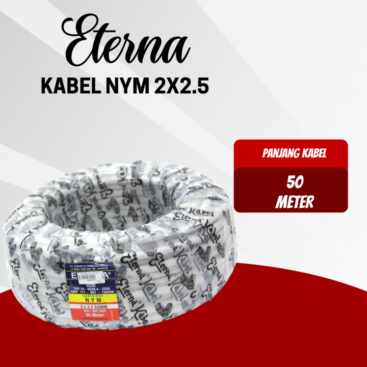 ETERNA KABEL LISTRIK KAWAT TEMBAGA NYM ETERNA 2X2.5 KABEL NYM 2X2,5 50M 50 METER SNI | Lazada ...