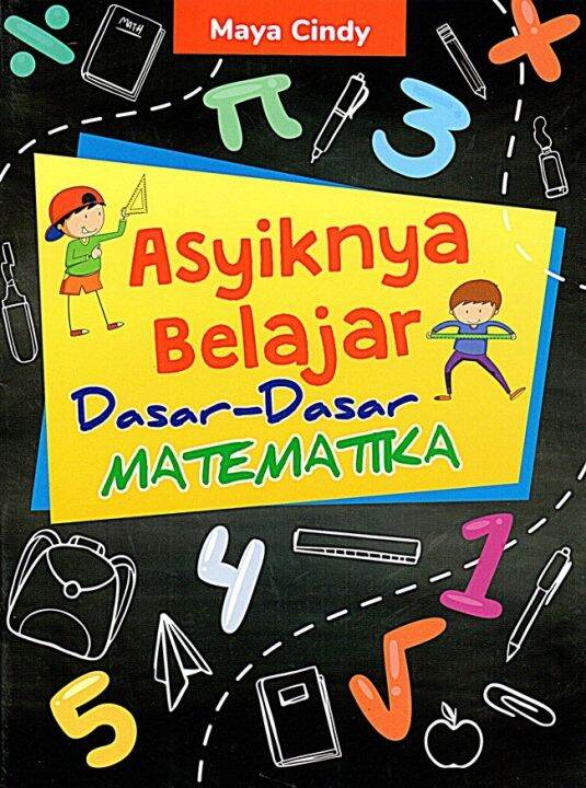 Asyiknya Belajar Dasar-Dasar Matematika | Lazada Indonesia Asyiknya Belajar Dasar-Dasar Matematika | Lazada Indonesia