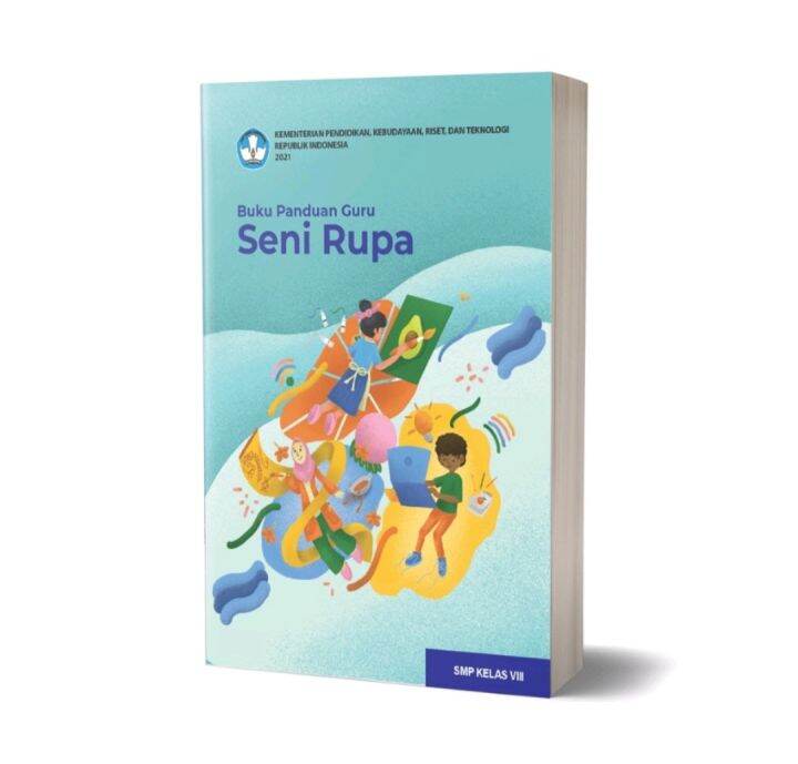 buku PANDUAN GURU SENI RUPA kelas 8 SMP/MTS kurikulum merdeka 2022 sekolah penggerak | Lazada ...