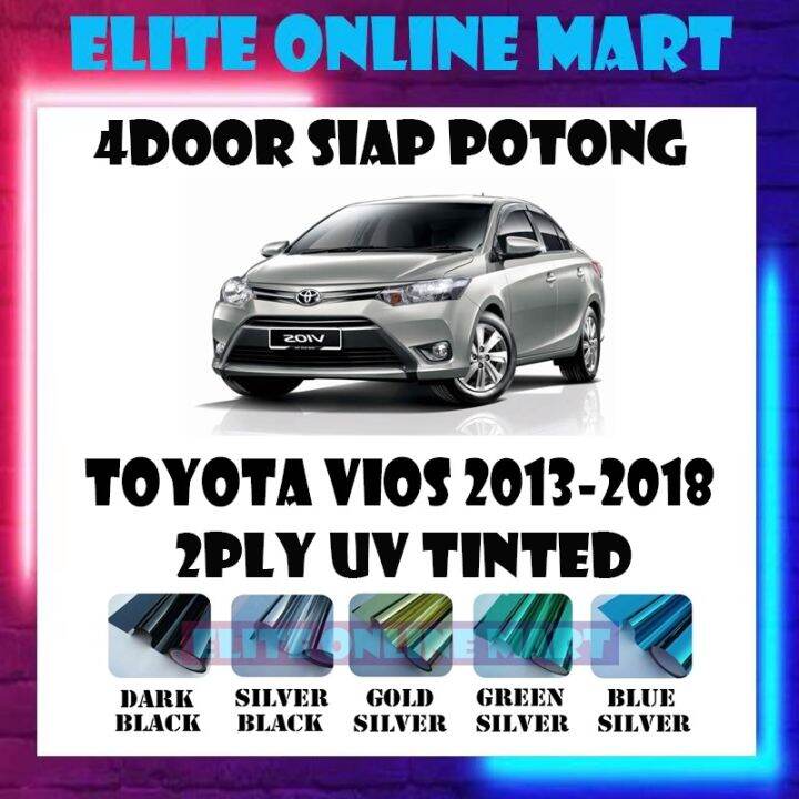 Toyota Vios 2013-2018 4 Door Tinted UV 2Ply Siap Potong Tinted Kereta ...