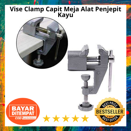 Vise Clamp Capit Meja Alat Penjepit Kayu/ Alat Jepit Amyung Klem Meja ...