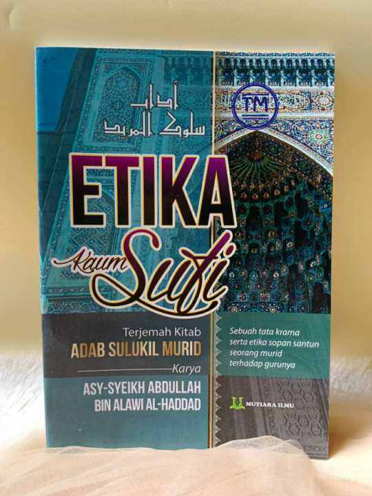 Etika Kaum Sufi Terjemah Kitab Adab Sulukil Murid Karya Asy Syeikh Abdullah Bin Alawi Al Hadad ...