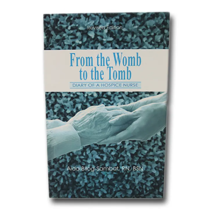 From the Womb to the Tomb: Diary of a Hospice Nurse, Revised Edition ...