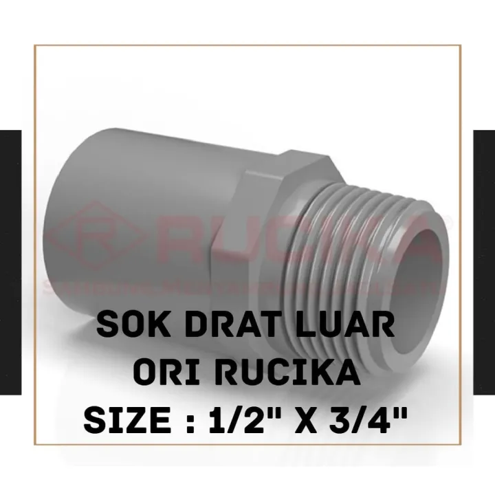 Sok Drat Luar Fitting PVC Merk RUCIKA 1/2 x 3/4 ( ORI ) Drat 1/2 | Lazada Indonesia