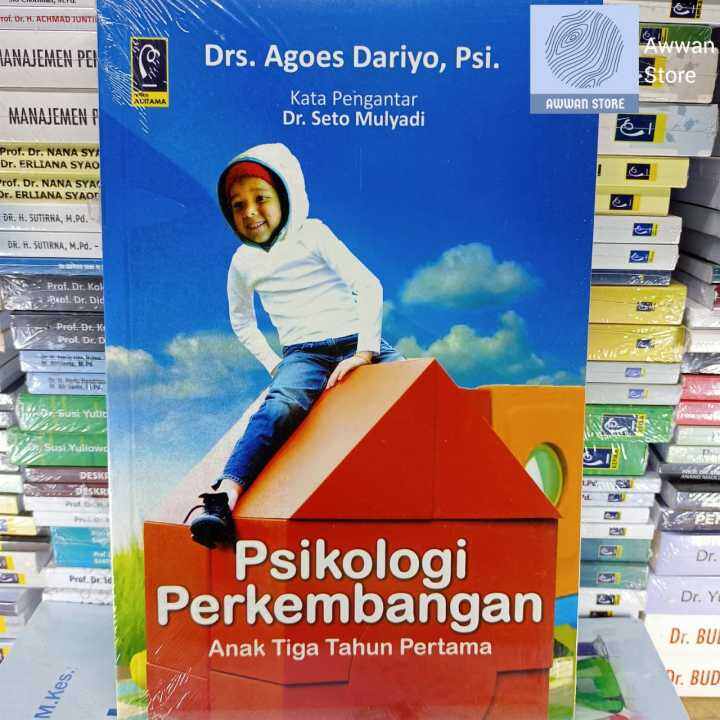 Psikologi perkembangan anak usia tiga tahun pertama (psikologi atitama) - Agoes Dariyo | Lazada ...