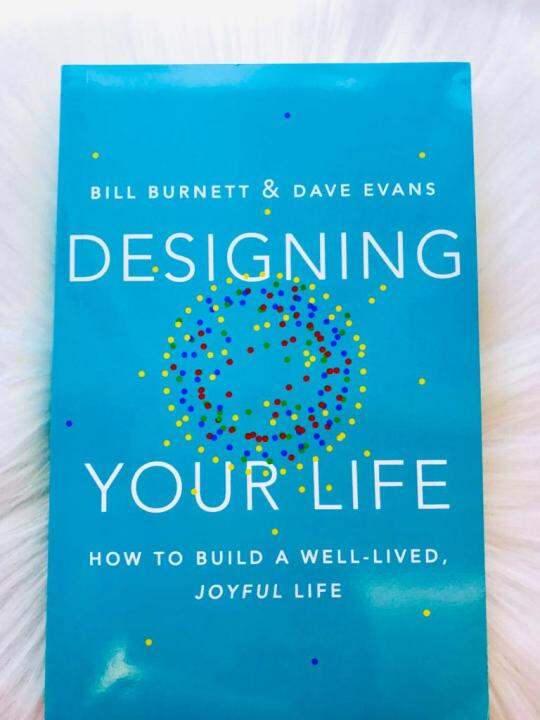 Designing Your Life: How to Build a Well-lived, Joyful Life. Self help ...