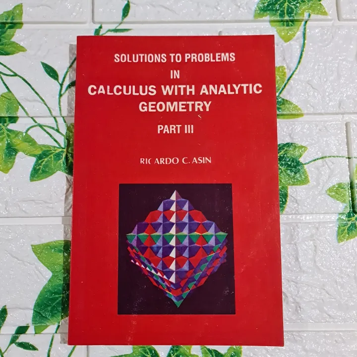 Solutions to Problems in Calculus with Analytic Geometry part 3 By:Asin ...