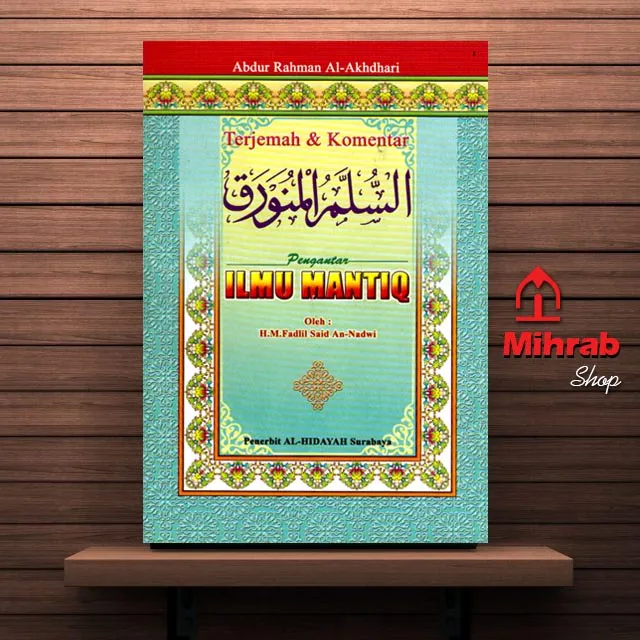 Ilmu Mantik Terjemah Kitab Sullamul Munauraq Fii Ilmil Manthiqi Karya ...