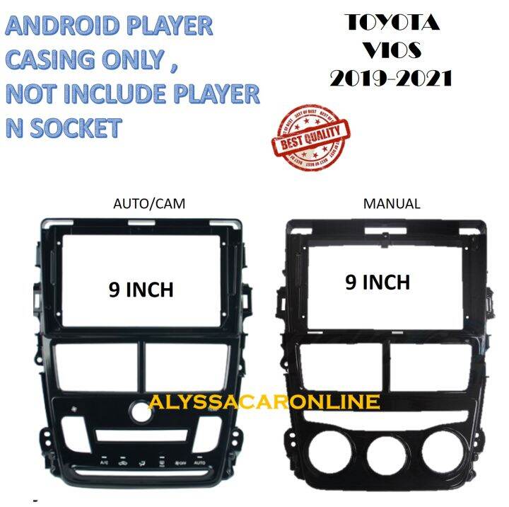 ANDROID PLAYER CASING FOR TOYOTA VIOS 2019 - 2021 (AUTO / MANUAL) | Lazada