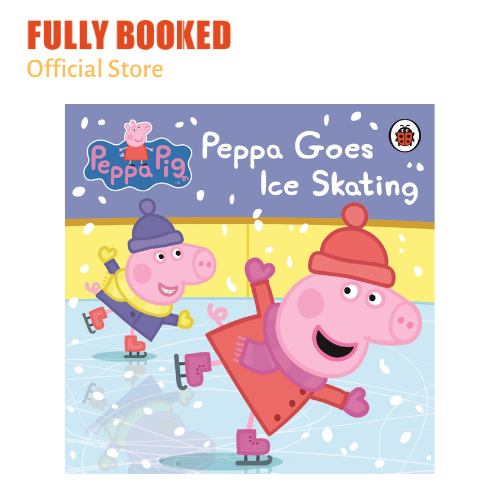 Peppa Pig: Peppa Goes Ice Skating (Board Book) | Lazada PH