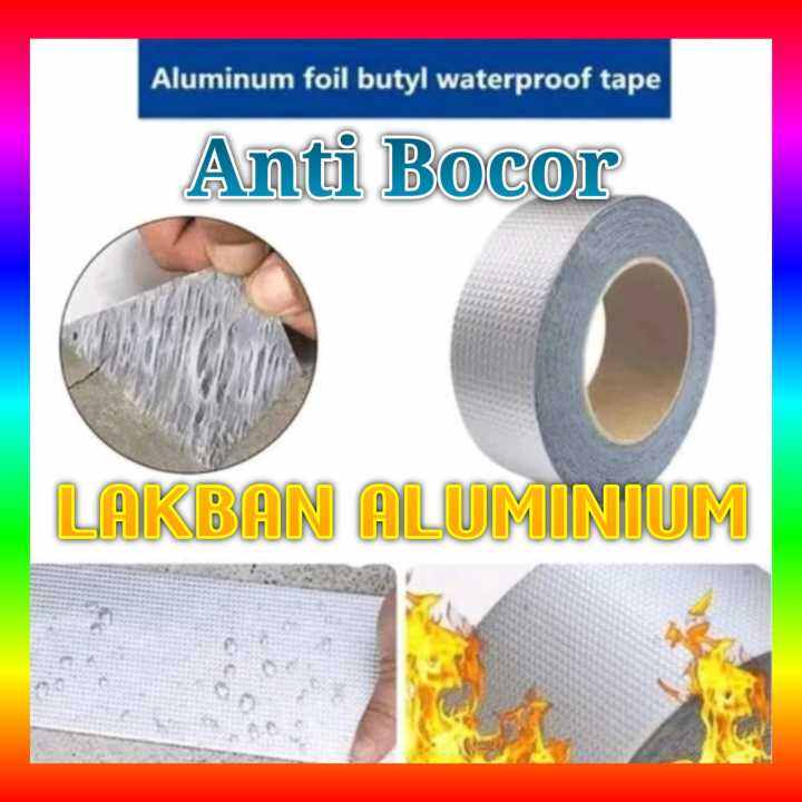 Lakban Anti Bocor Lem Aluminium Alumunium foil Anti Air Aluminium Foil Butyl Super Waterproof ...