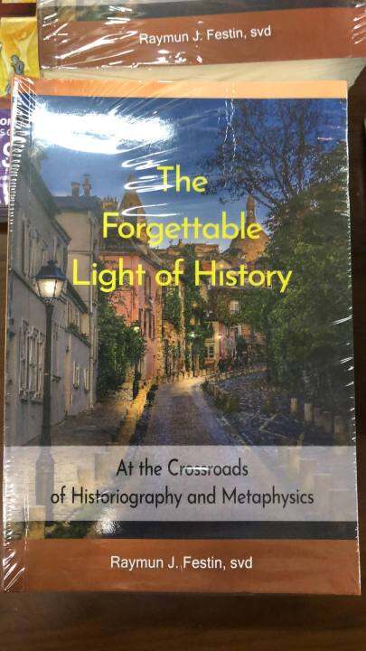 The Forgettable Light of History By: Fr.Raymun J.Festin, SVD | Lazada PH
