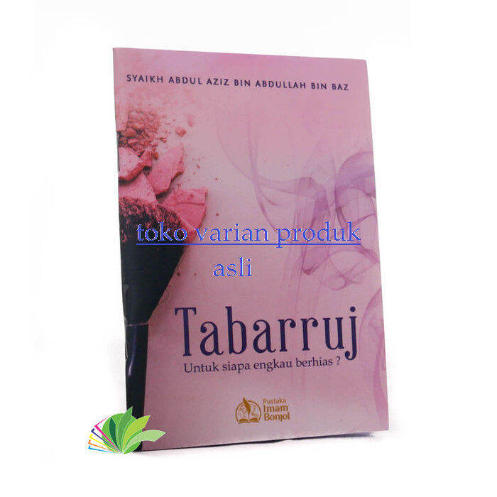 Buku Tabarruj (untuk Siapa Engkau Berhias) Pustaka Imam Bonjol Asli ...