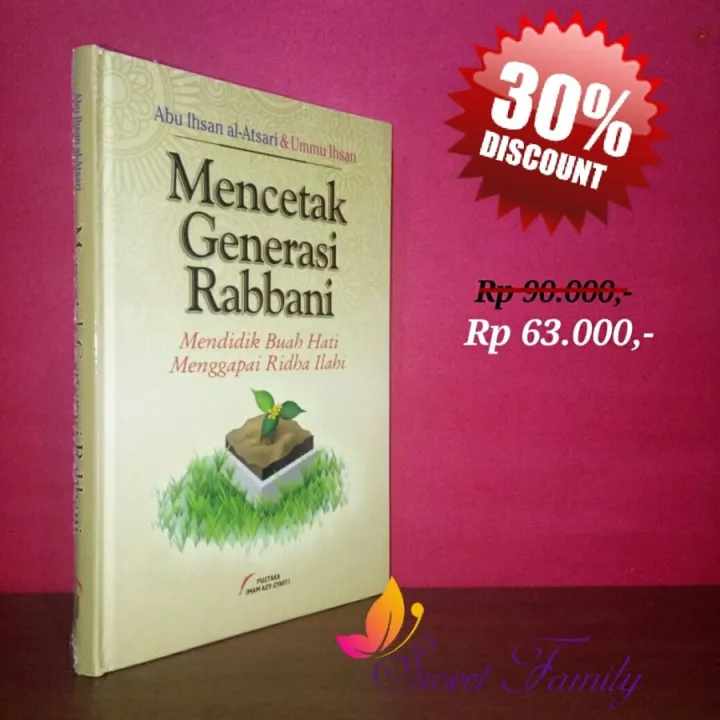 Buku Mencetak Generasi Rabbani - Mendidik Buah Hati Menggapai Ridha ...