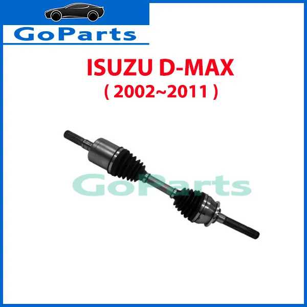 Front Drive Shaft Isuzu D-MAX DMAX 2.5 3.0 [2002~2011] | Lazada