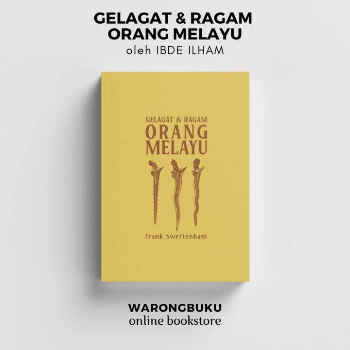 IBDE Ilham - Gelagat & Ragam Orang Melayu by Frank Swettenham (2022 ...