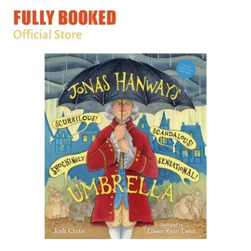 Jonas Hanway's Scurrilous, Scandalous, Shockingly Sensational Umbrella ...