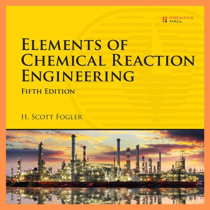 [PRINTED] H. Scott Fogler - Elements of Chemical Reaction Engineering ...