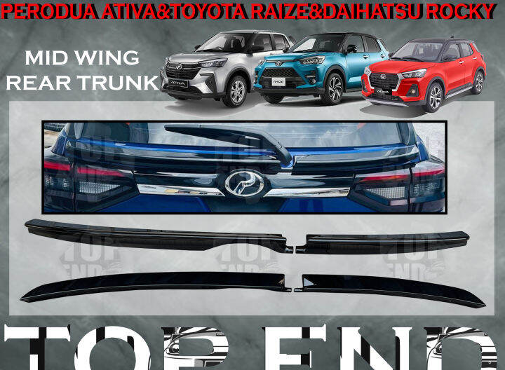 PERODUA ATIVA / TOYOTA RAIZE / DAIHATSU ROCKY 2021 REAR TRUNK MID WING ...