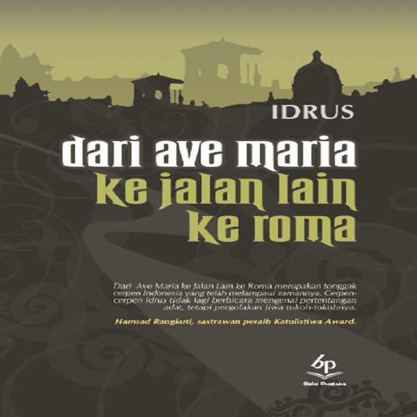 Dari Ave Maria ke Jalan Lain ke Roma, Idrus - Balai Pustaka | Lazada ...