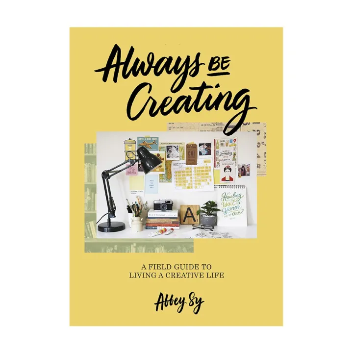Always Be Creating by Abbey Sy | Lazada PH