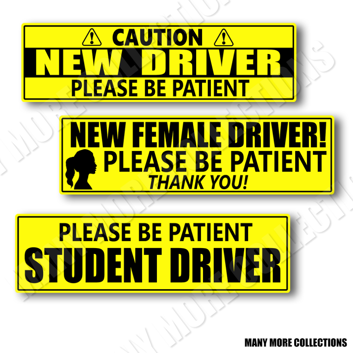 Caution New Driver, Lady Driver, Student Driver Please be patient ...