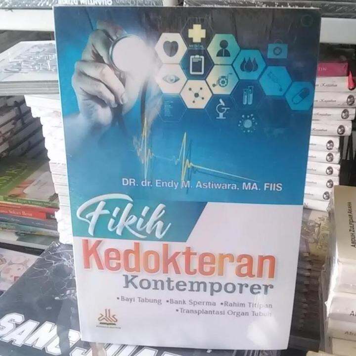 Buku Fikih Kedokteran Kontemporer - DR. dr. Endy M. Astiwara, MA. FIIS ...