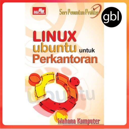 Buku Seri Penuntun Praktis Linux UBuntu untuk Perkantoran - Wahana ...