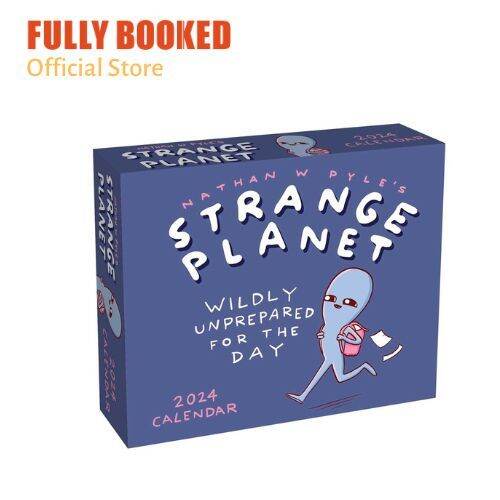Strange Planet 2024 Day-to-Day Calendar: Wildly Unprepared for the Day ...