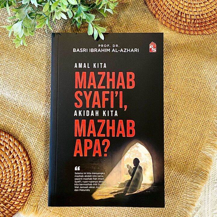Amal Kita Mazhab Syafi'i Akidah Kita Mazhab Apa? [Prof. Dr. Basri ...