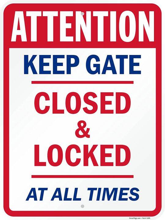 “Attention Keep Gate Closed and Locked at All Times” Metal Sign mil ...