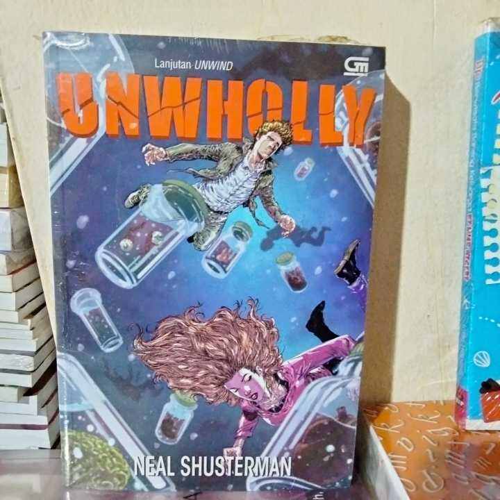 Buku "UNWHOLLY" LANJUTAN UNWIND By NEAL SHUSTERMAN | Lazada Indonesia